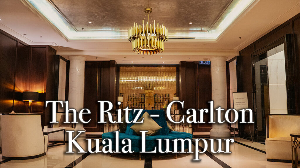 【Review】The Ritz-Carlton Kuala Lumpur Malaysia - The Local Travel Guide